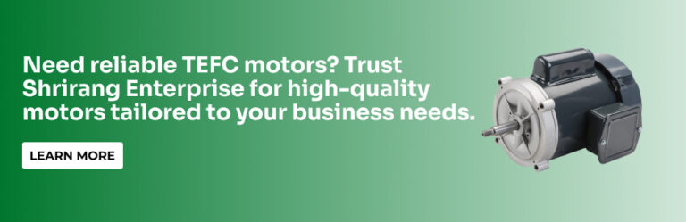 What is a TEFC Motor? Benefits and Key Features Explained
